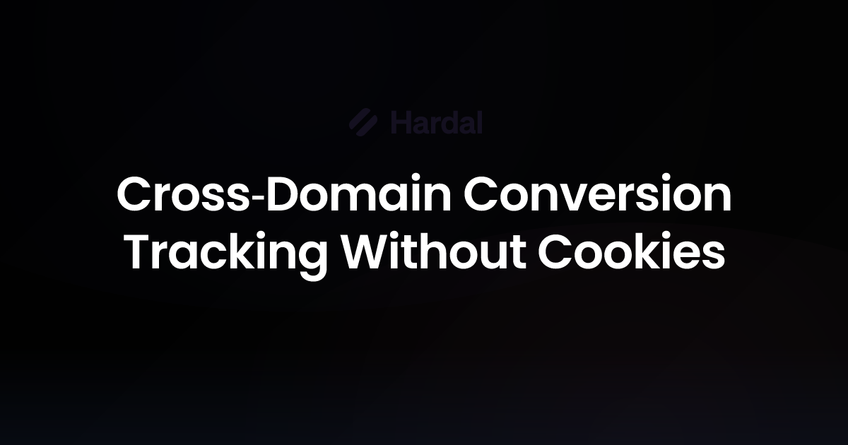 Cross-Domain Conversion Tracking Without Cookies | Use Cases